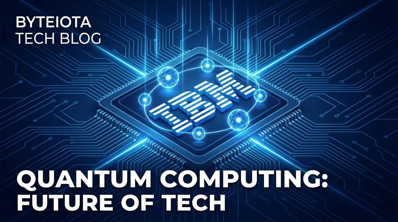 IBM Quantum Advantage 2026: Nighthawk Roadmap vs Reality | byteiota